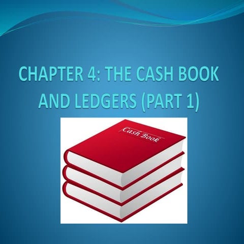Chapter 4 (Part 1) The Cash Book and Ledgers.pdf