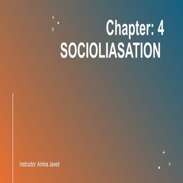Chapter 4 SOCIOLIASATION. pptx sociology | PPTX