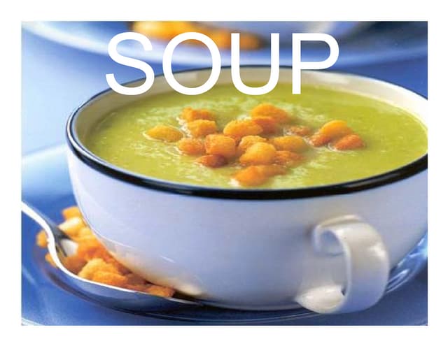 Soup AND ITS CLASSIFICATION | PPTX