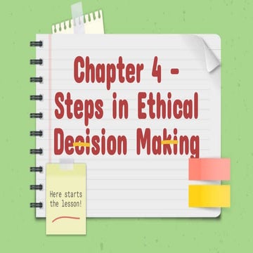 Chapter 4 – Steps in Ethical Decision Making.pptx