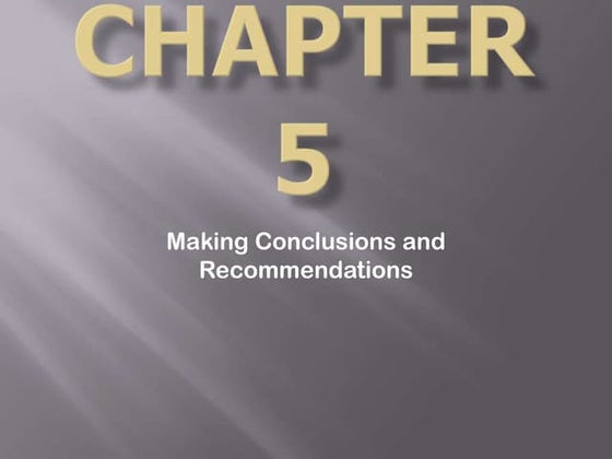 Chapter 5 - Summary of Findings, Conclusions and Recommendations.pptx ...