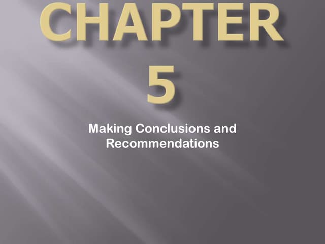 Chapter 5 - Summary of Findings, Conclusions and Recommendations.pptx