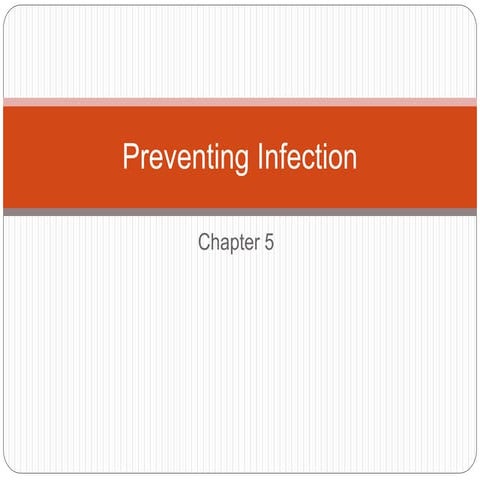 Lecture: Chapter 5 - Preventing Infection. | PPTX