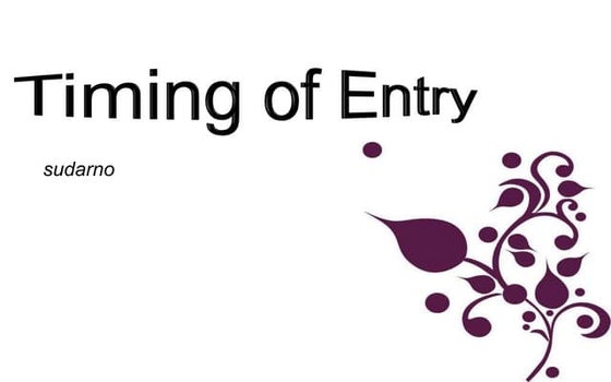 Timing of entry | PPT