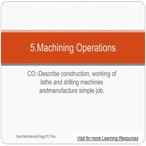 CHAPTER 5.Machining Operations advance machining operation including ...