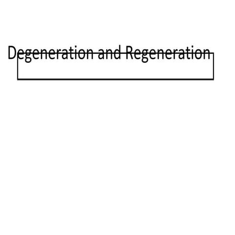 Regeneration & Degeneration | PPT