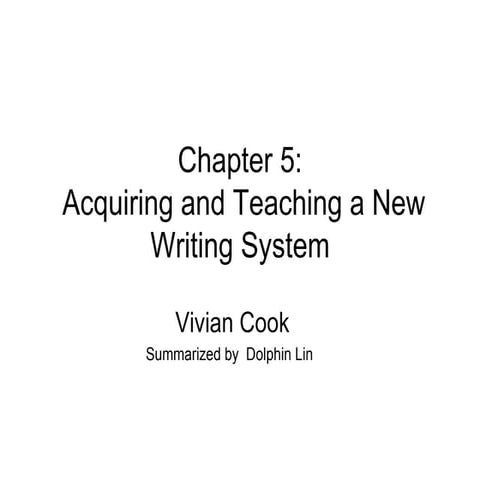 Chapter 5 Acquiring And Teaching A New Writing System | PPT