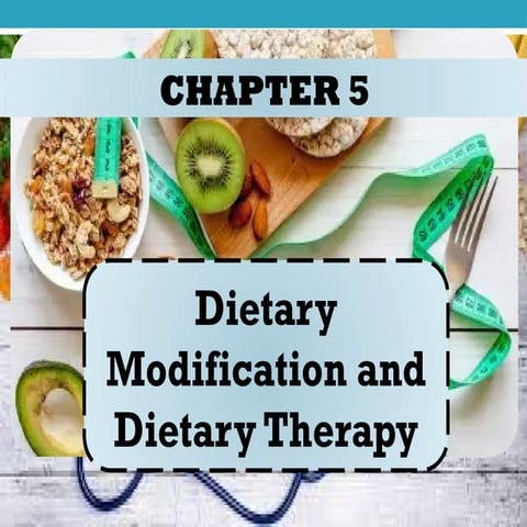 Chapter 5 DIET MODIFICATION & DIET THERAPIES.pptx