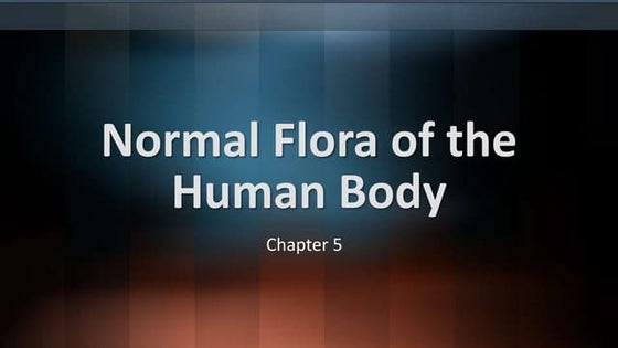Normal flora present inside human body | PPTX