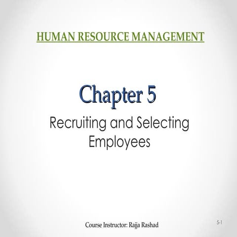Chapter 5 Recruiting and Selecting Employees.ppt
