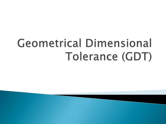 Introduction to Geometric Dimensioning and Tolerancing (GD&T) | PPT