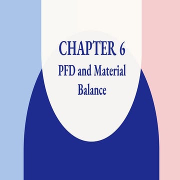Chapter 6 for Material balance and process flow diagram.pdf
