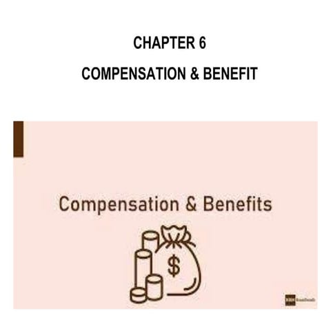 Chapter 6- Compensation Benefit.pptx