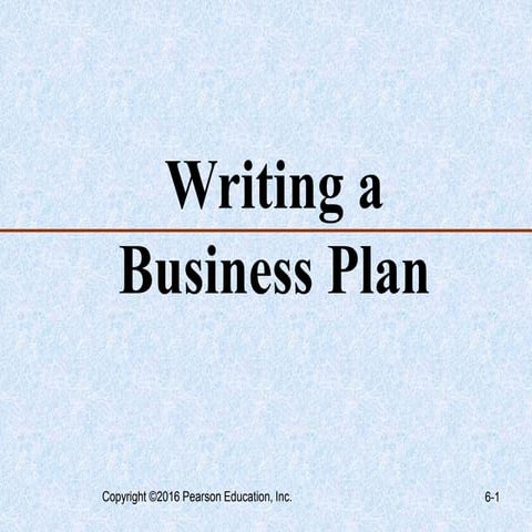 Chapter 6 - Writing A Business Plan: An Intro.ppt