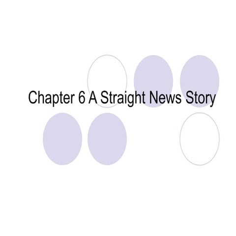 Chapter 6 a straight news story | PPT