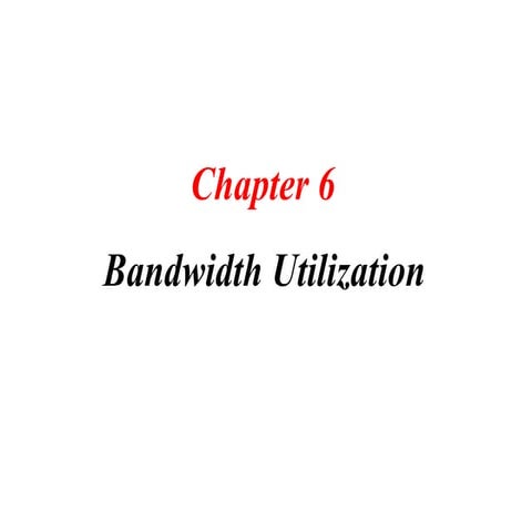 CHAPTER 6_BANDWIDTH UTILIZATION.pdf