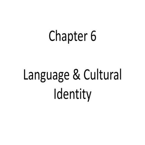 Chapter 6 Slides-Language & cultural identity (1).pptx