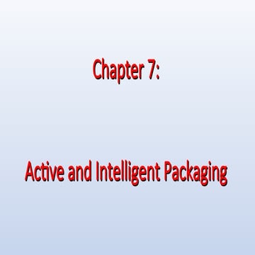 Chapter 7 - Active and Intelligent packaging.ppt
