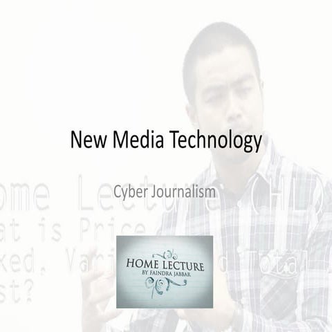 New Media Technology -Cyber Journalism | PPT