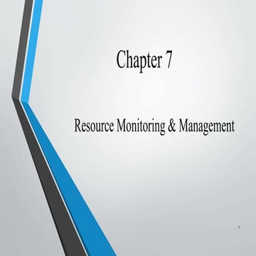 Chapter 7 - Resource Monitoring & Management.ppt