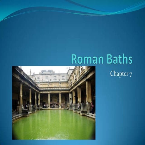 Chapter 7 Roman Baths | PPTX
