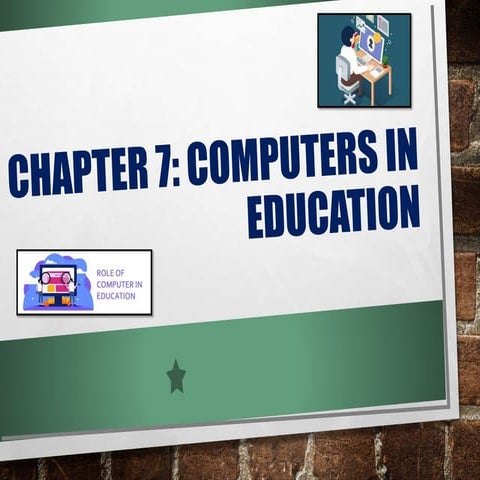 Chapter 7_Computers in Education.pptx