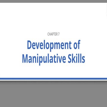 Chapter 7 PPT - Development of Manipulative Skills.pptx