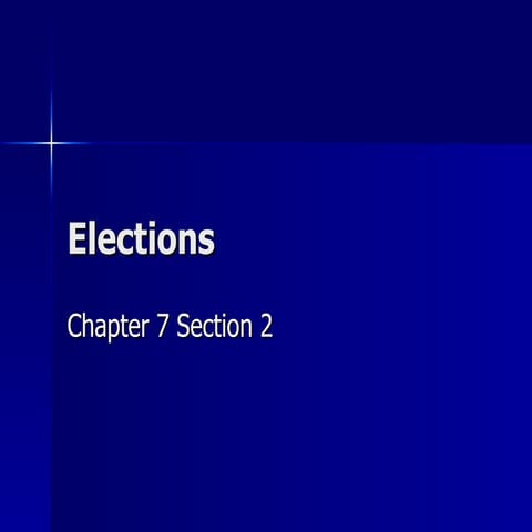 Chapter 7 section 2 (elections) | PPT