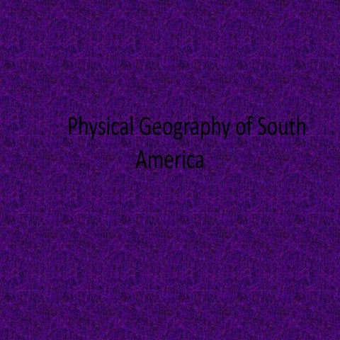 physical geography of south america | PPT