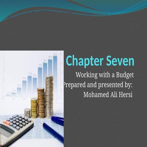 CHAPTER 7 WORKING WITH BUDGET.pptx hi this chapter | PPTX