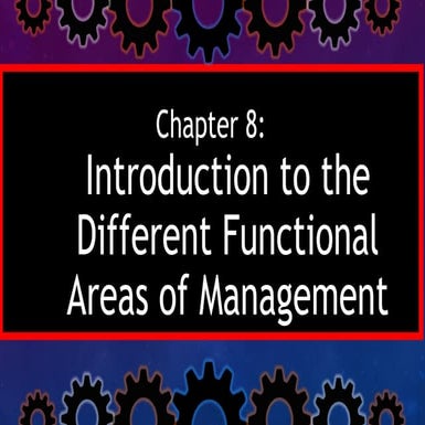 Chapter 8 : Introduction to the Different Functional Areas of Management | PPT