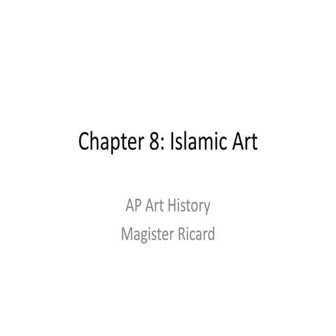 Chapter 8 Islamic Art | PPTX