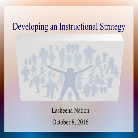 Developing an Instructional Strategy | PPT