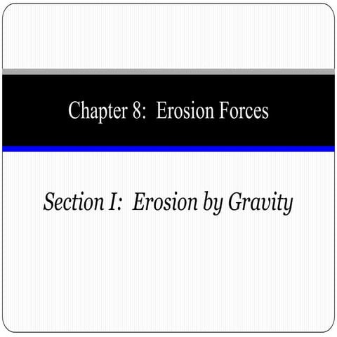 Chapter 8 section 1 (erosion by gravity) | PPTX