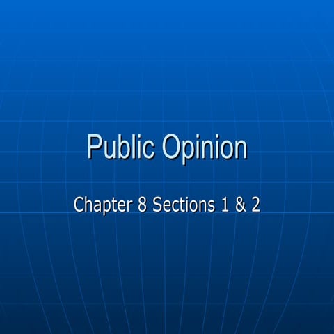 Chapter 8 Sections 1 & 2 (Public Opinion) | PPT