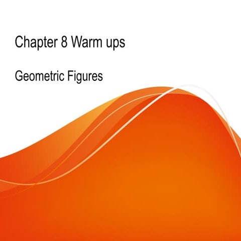 Chapter 8 Geometric Figures Warm Ups | PPT