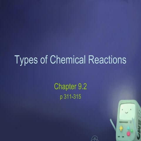 Chapter 9.2: Types of Chemical Reactions | PPT