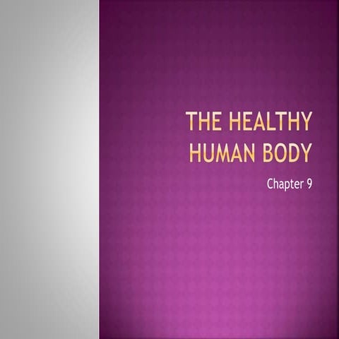 Chapter 9.the healthy human body | PPT