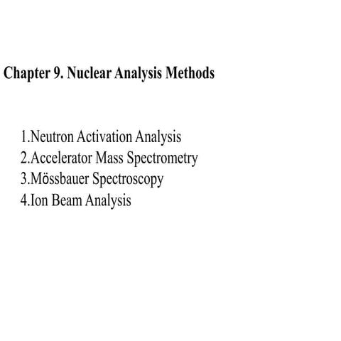 Chapter 9. Nuclear Analysis Methods.pptx