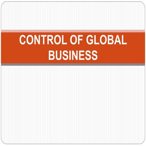 Control of Global Business-definition. pptx | PPT