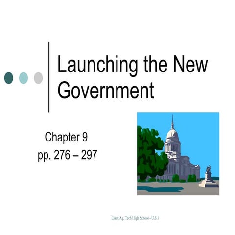 Chapter 9 Launching the New Government | PPT