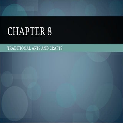 Chapter 9 - Traditional Arts and Crafts.ppt