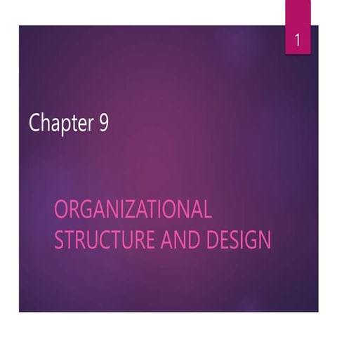 Chapter 9 Organizational Structure and Design.ppt