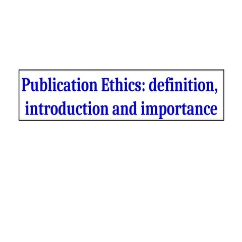 Publication ethics: Definitions, Introduction and Importance | PDF