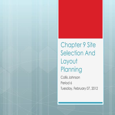 Chapter 9 site selection and layout planning | PPT