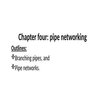 pipe networking including bracnching pipes and pipe networks | PPTX