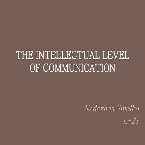 The intellectual level of communication | PPTX