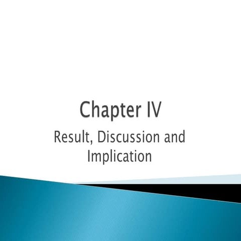Chapter IV of Quantittative research, Results and Discussion | PPTX