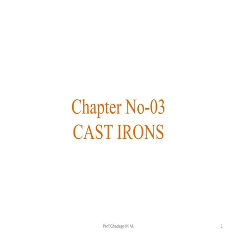 Chapter no 03 cast iron pptx | PPTX