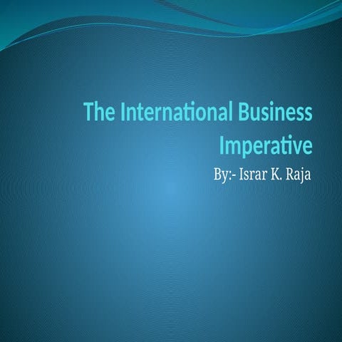 Chapter No.01-The International Business Imperative By Israr Raja.pptx